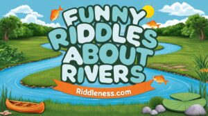 100+ Riddles About Rivers With Answers - Riddleness