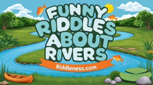 100+ Riddles About Rivers With Answers - Riddleness