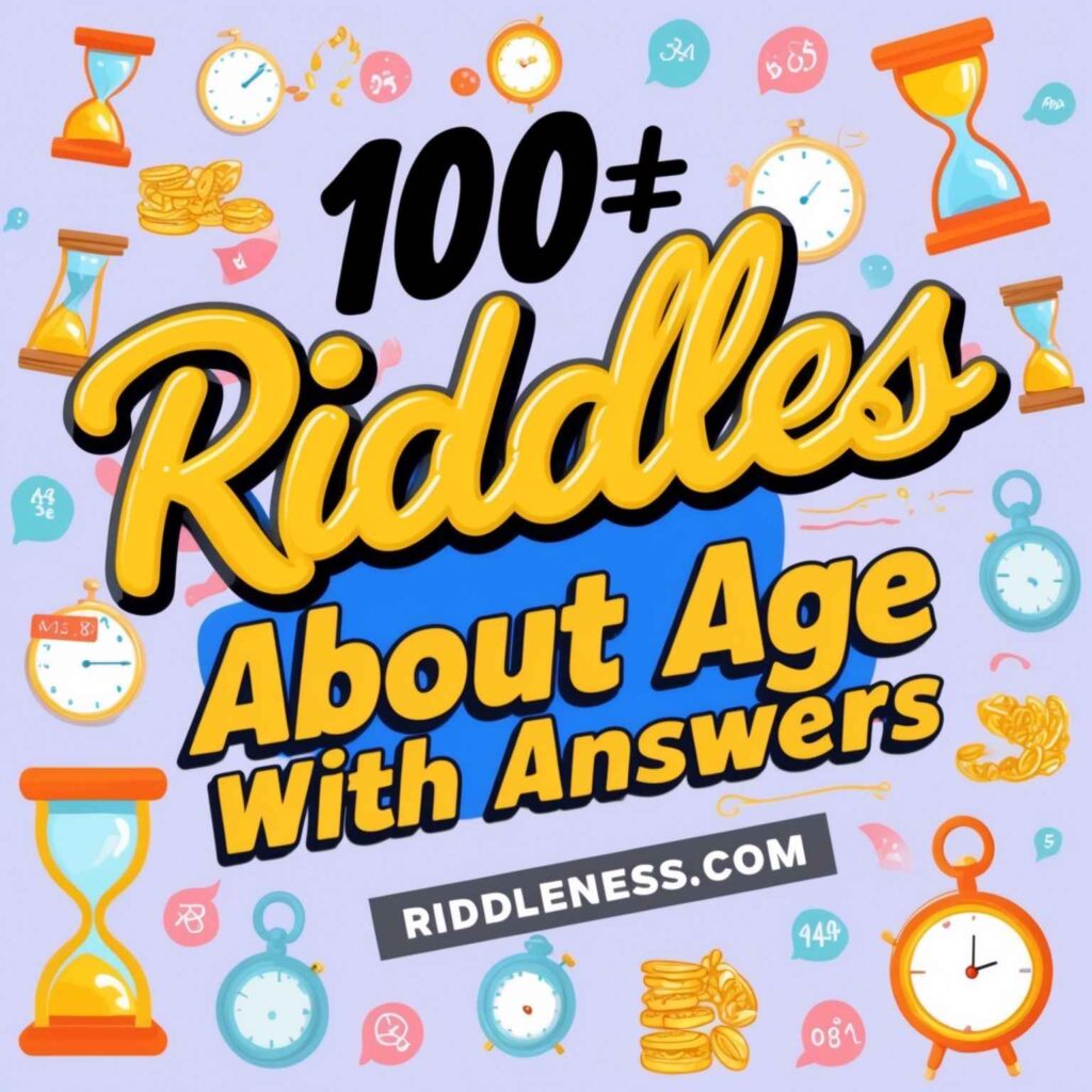 72+ Riddles About Age With Answers - Riddleness