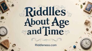 72+ Riddles About Age With Answers - Riddleness
