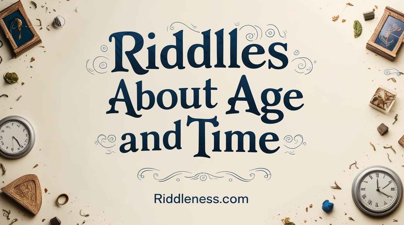 72+ Riddles About Age With Answers - Riddleness