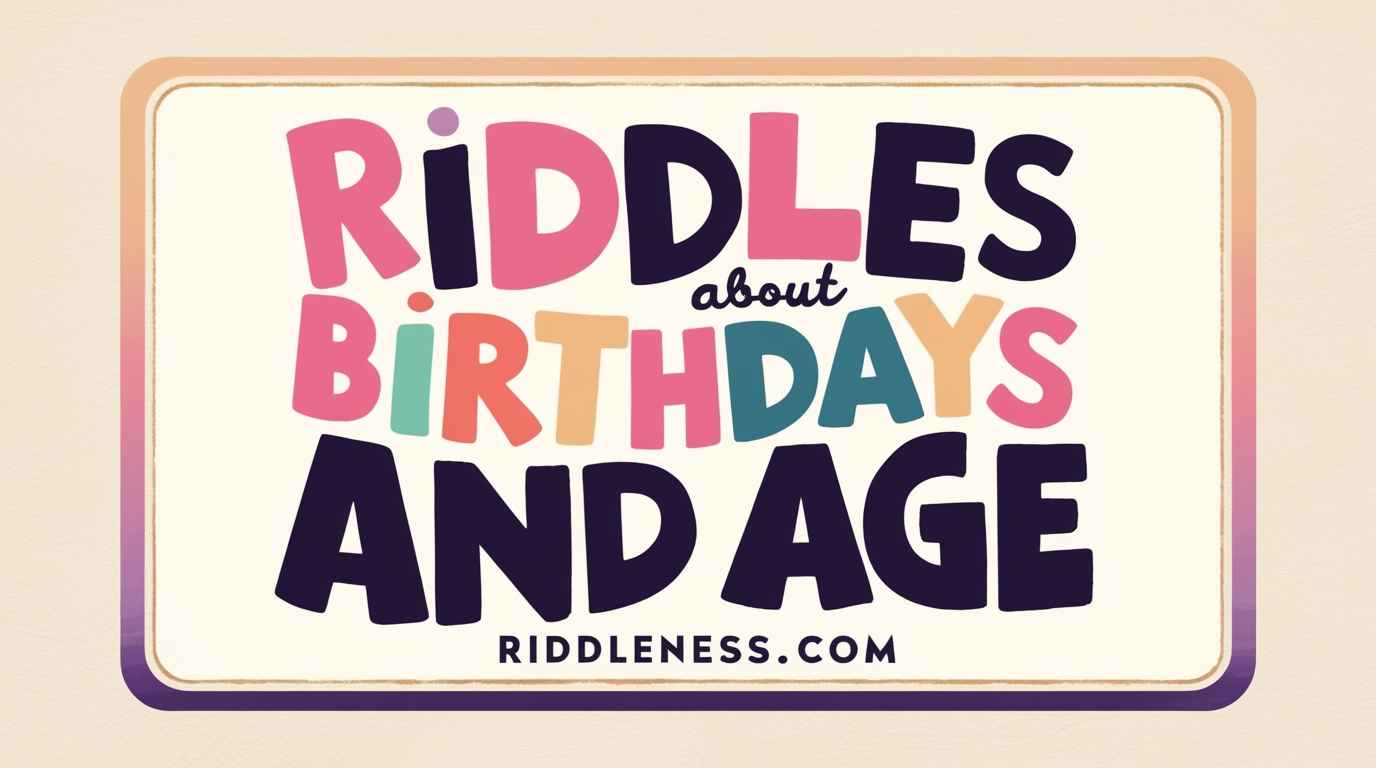 72+ Riddles About Age With Answers - Riddleness