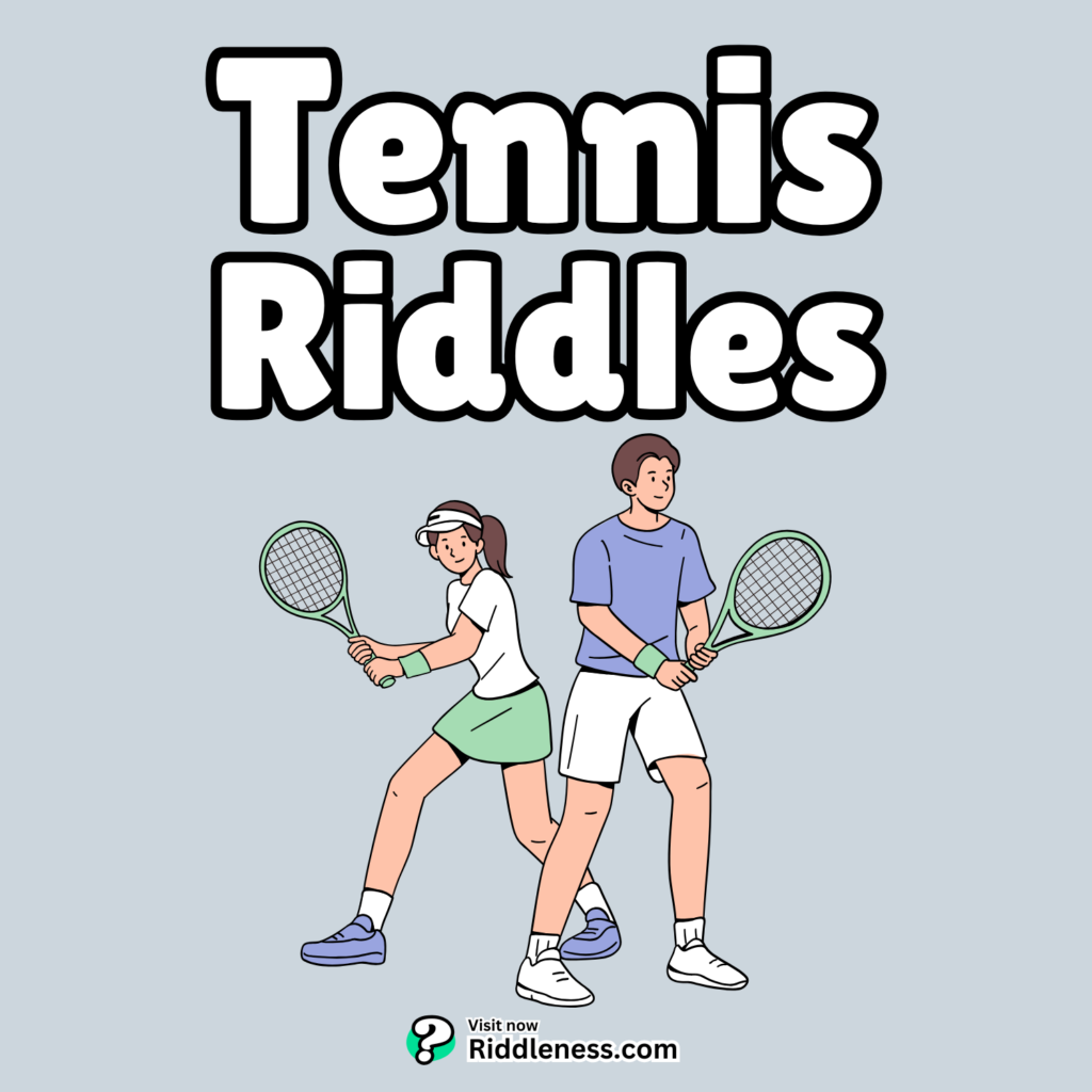 100+ Riddles About Tennis (With Answers) - Riddleness