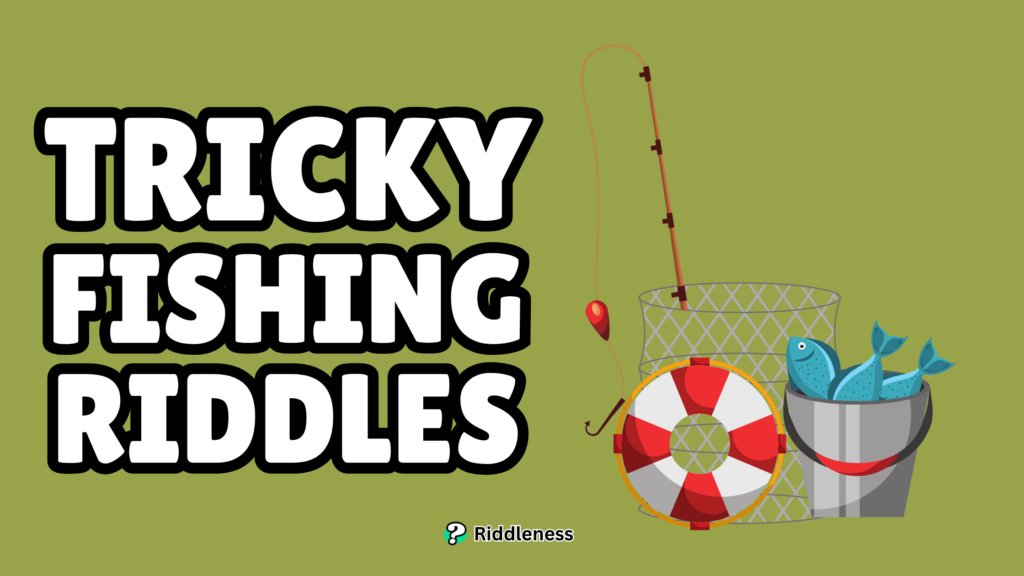 100+ Riddles About Fishing (With Answers) - Riddleness