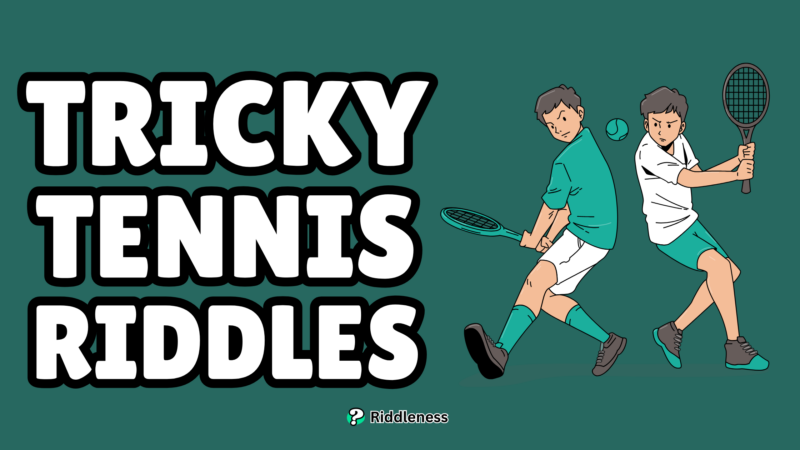 100+ Riddles About Tennis (With Answers) - Riddleness